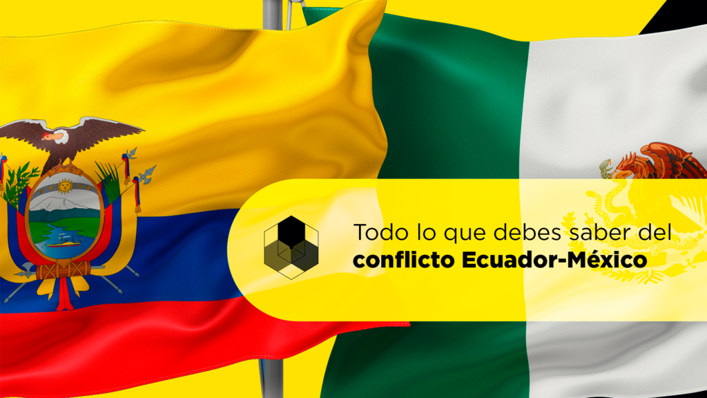 Todo lo que debes saber del conflicto Ecuador-México | BeBlog